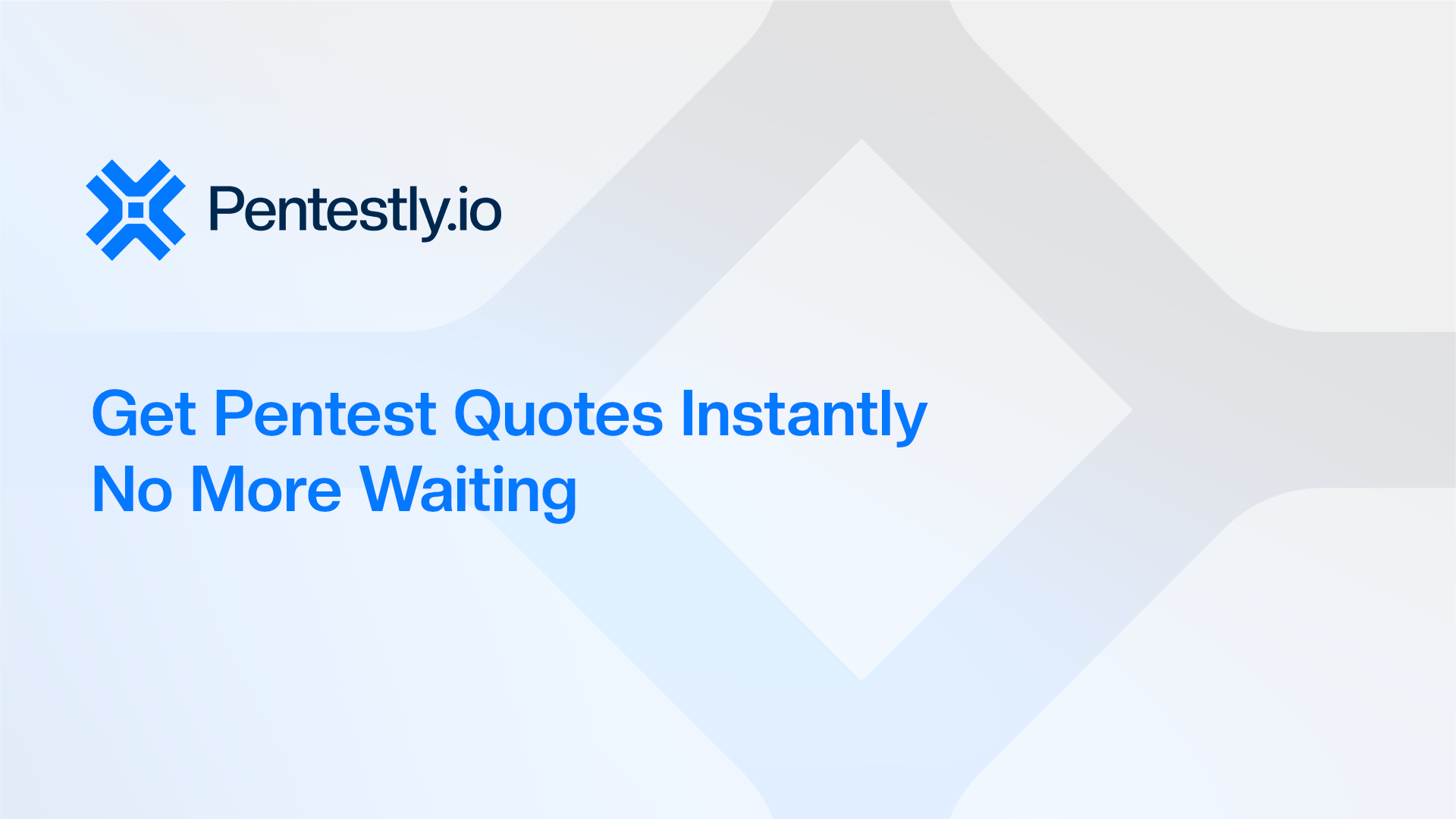 Get Pentest Quotes Instantly - No More Waiting | Pentestly.io Blog